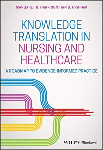 Knowledge Translation in Nursing and Healthcare: A Roadmap to Evidence ...