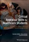 Critical Appraisal Skills for Healthcare Students: A Practical Guide to Writing Evidence-based ...
