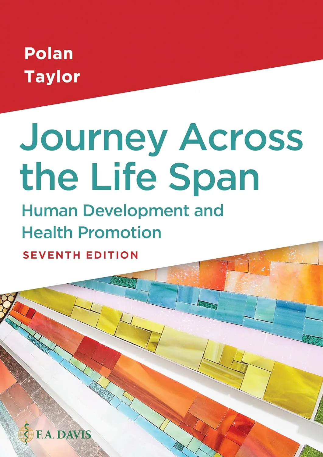*Journey Across the Life Span: Human Development and Health Promotion