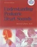 Understanding Pediatric Heart Sounds with CD-ROM