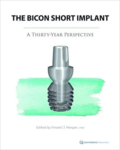 The Bicon Short Implant: A Thirty-year Perspective