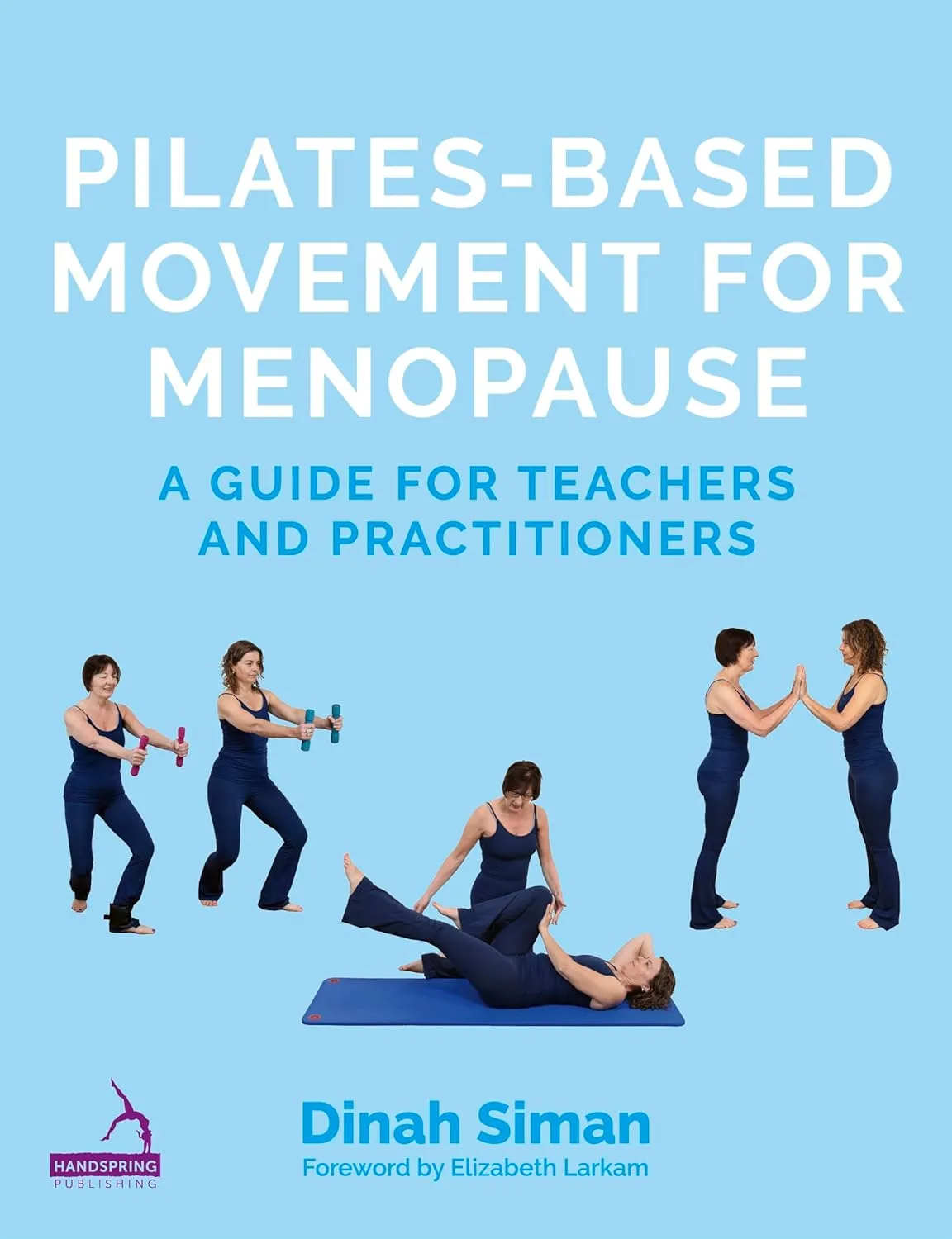 Pilates-Based Movement for Menopause: A Guide for Teachers and ...