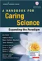 *A Handbook for Caring Science: Expanding the Paradigm