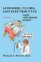 *Acid-base, Fluids, and Electrolytes Made Ridiculously Simple