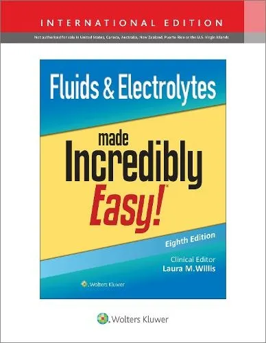 Fluids & Electrolytes Made Incredibly Easy! (IE)