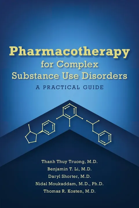 Pharmacotherapy for Complex Substance Use Disorders: A Practical Guide
