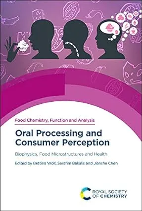 Oral Processing and Consumer Perception: Biophysics, Food ...