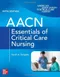 AACN Essentials of Critical Care Nursing