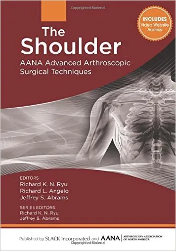 *The Shoulder: AANA Advanced Arthroscopic Surgical Techniques