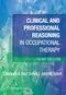 Clinical and Professional Reasoning in Occupational Therapy