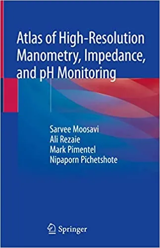 Atlas of High-Resolution Manometry,Impedance,and pH Monitoring