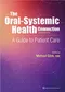 The Oral-Systemic Health Connection: A Guide to Patient Care