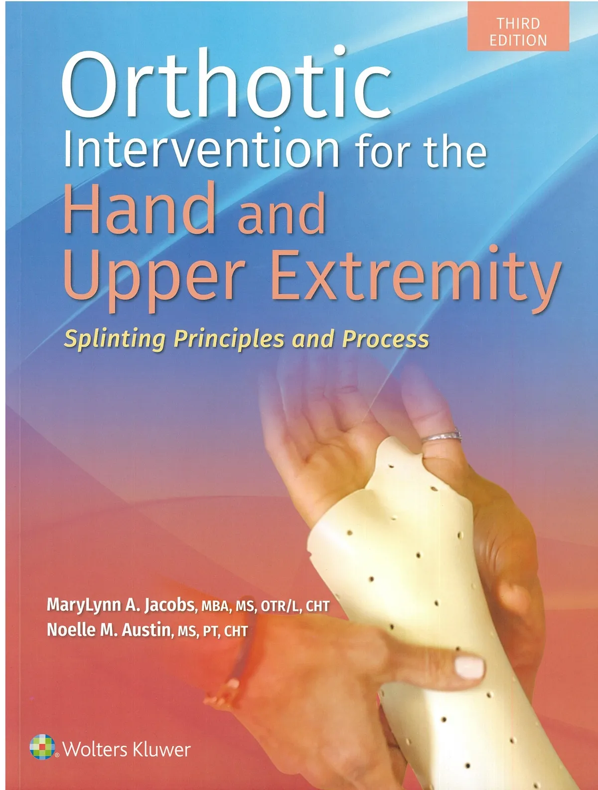 Orthotic Intervention for the Hand and Upper Extremity: Splinting ...