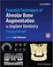 Essential Techniques of Alveolar Bone Augmentation in Implant Dentistry ...